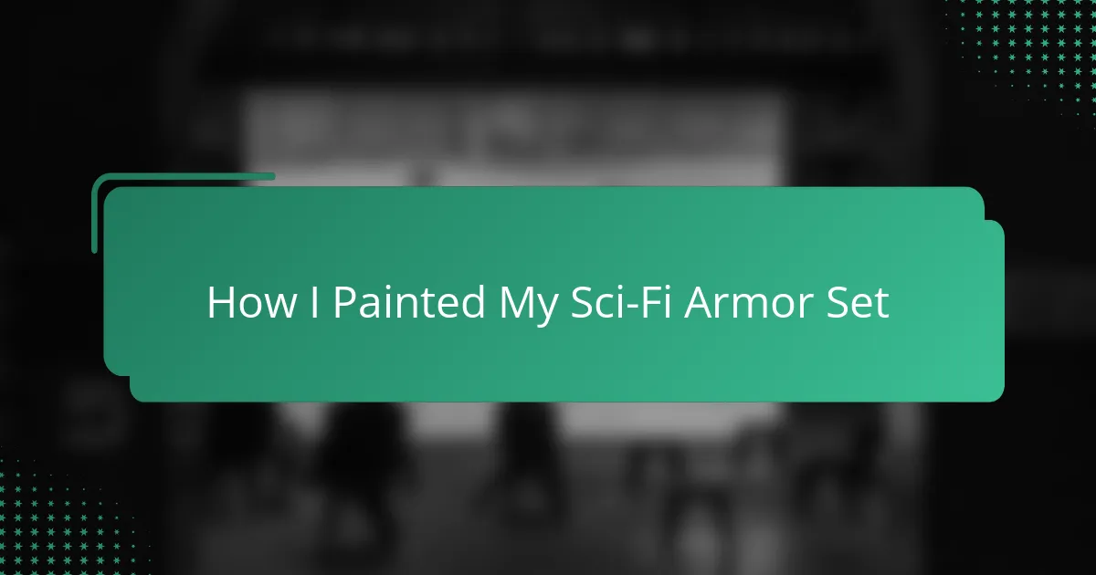 How I Painted My Sci-Fi Armor Set - valhallaarms.com